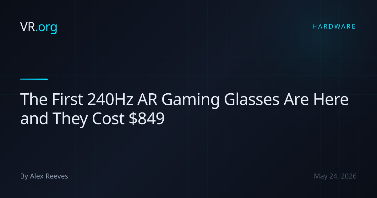 The First 240Hz AR Gaming Glasses Are Here and They Cost $849 | VR.org