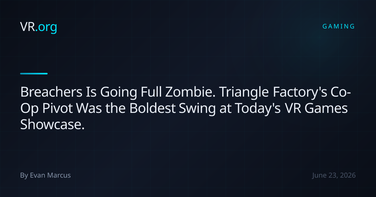 Breachers Is Going Full Zombie. Triangle Factory's Co-Op Pivot Was the ...