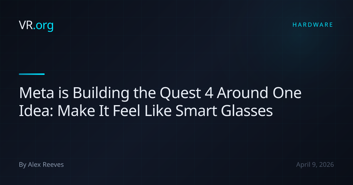 Meta is Building the Quest 4 Around One Idea: Make It Feel Like Smart ...