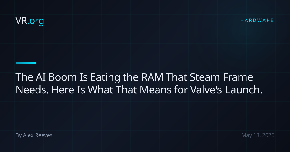 The AI Boom Is Eating the RAM That Steam Frame Needs. Here Is What That ...