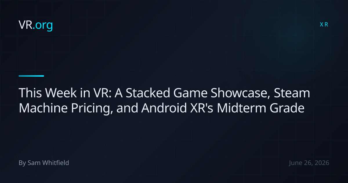 This Week in VR: A Stacked Game Showcase, Steam Machine Pricing, and ...