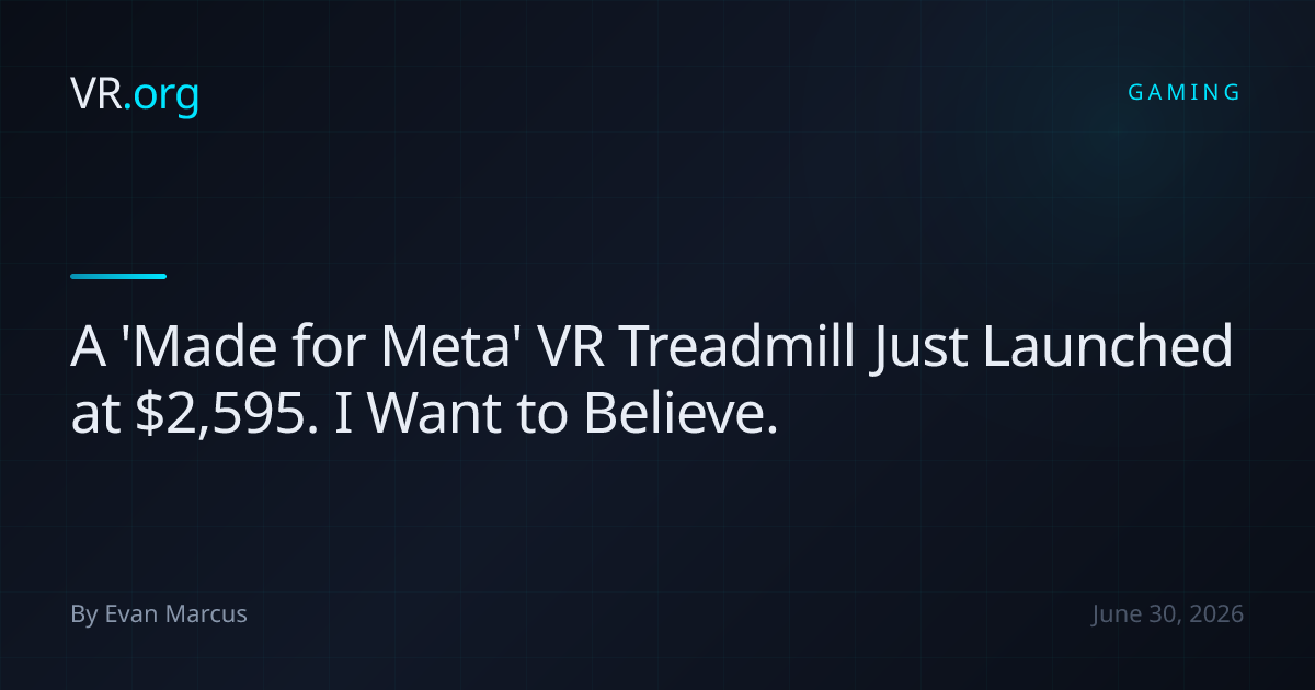 A 'Made for Meta' VR Treadmill Just Launched at $2,595. I Want to ...