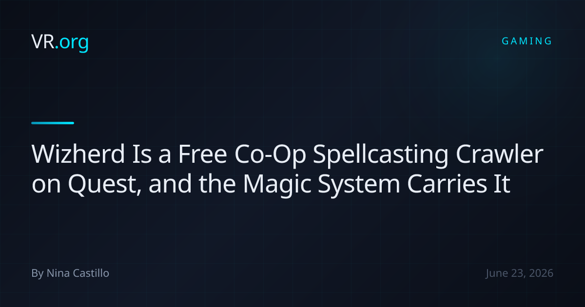 Wizherd Is a Free Co-Op Spellcasting Crawler on Quest, and the Magic ...